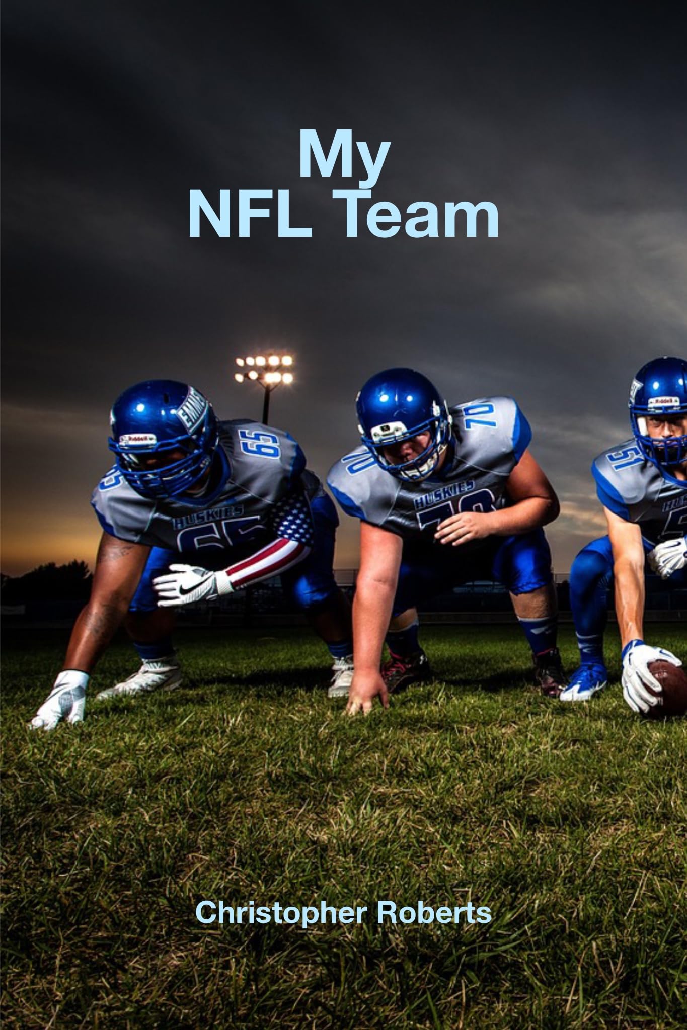 My NFL Team by Christopher Roberts | Goodreads