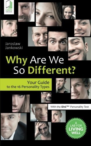 Why Are We So Different?: A Guide to the ID16 Personality Types by ...