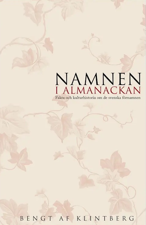 Namnen i almanackan : fakta och kulturhistoria om svenska förnamn by ...