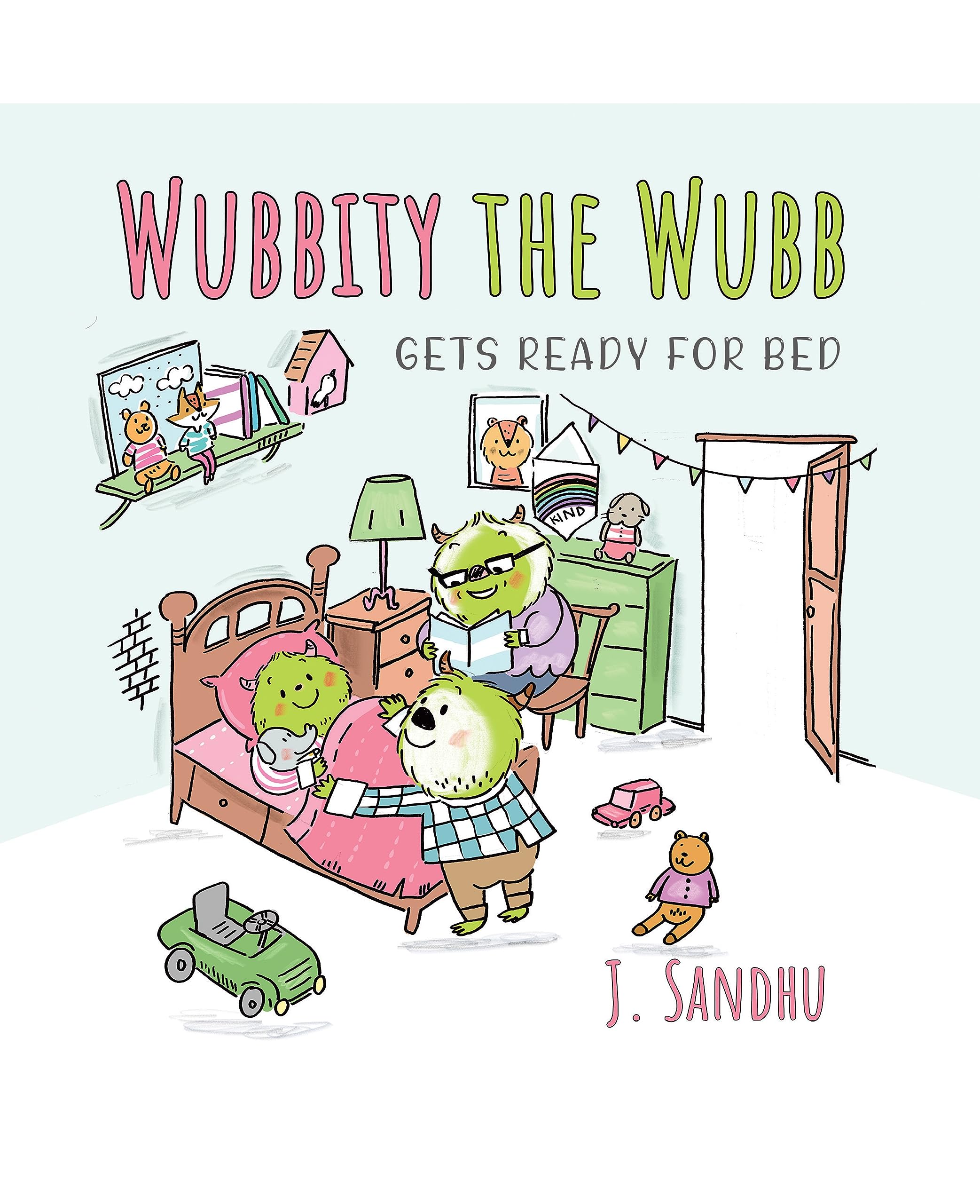 Wubbity the Wubb: Gets Ready for Bed by J. Sandhu | Goodreads
