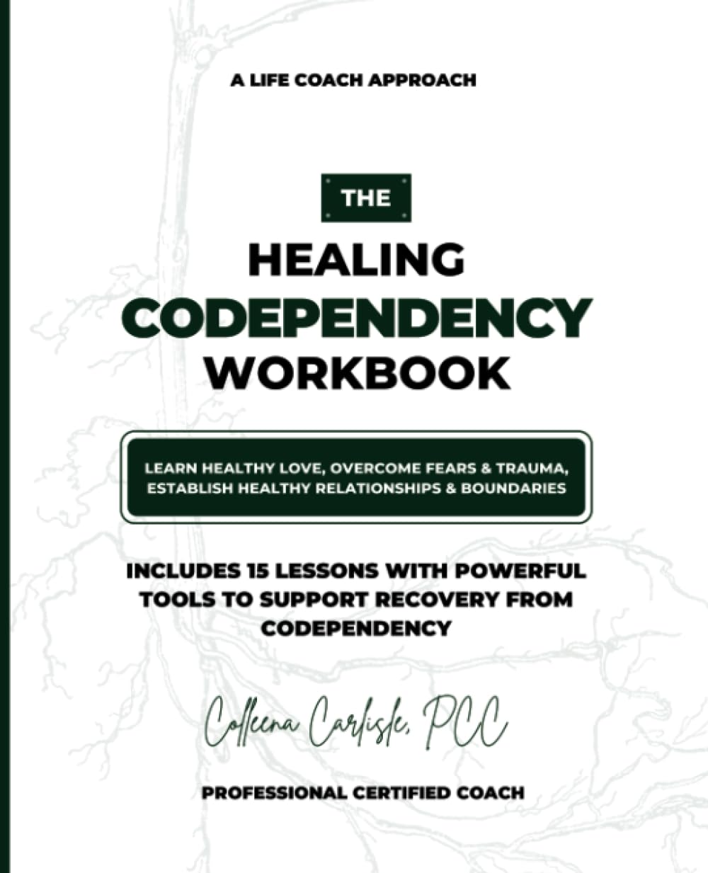 The Healing Codependency Workbook: Learn Healthy Love, Overcome Fears & Trauma, Establish ...
