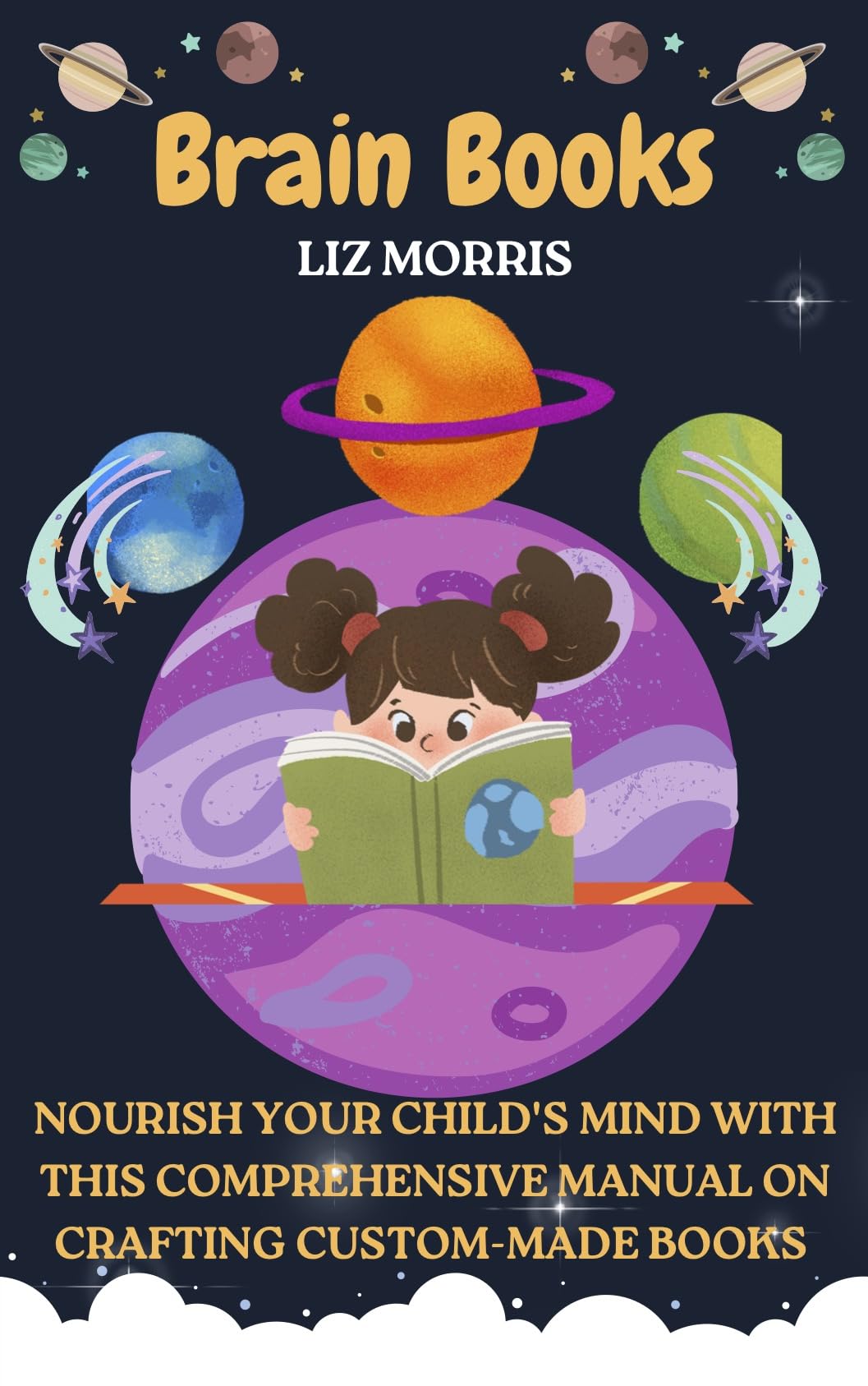 Brain Books: Nourish your child's mind with this comprehensive manual ...