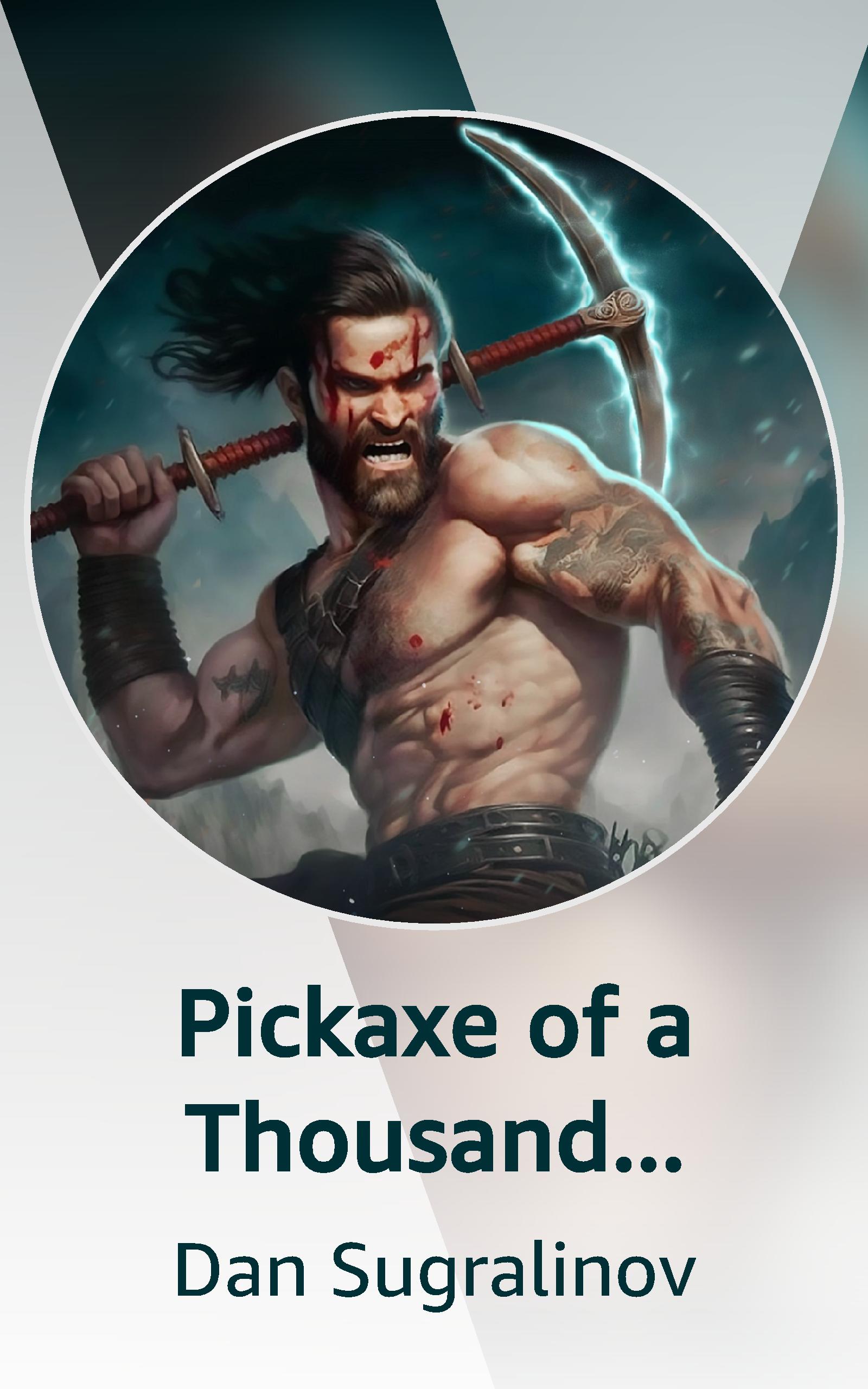 Pickaxe of a Thousand Attributes by Dan Sugralinov | Goodreads