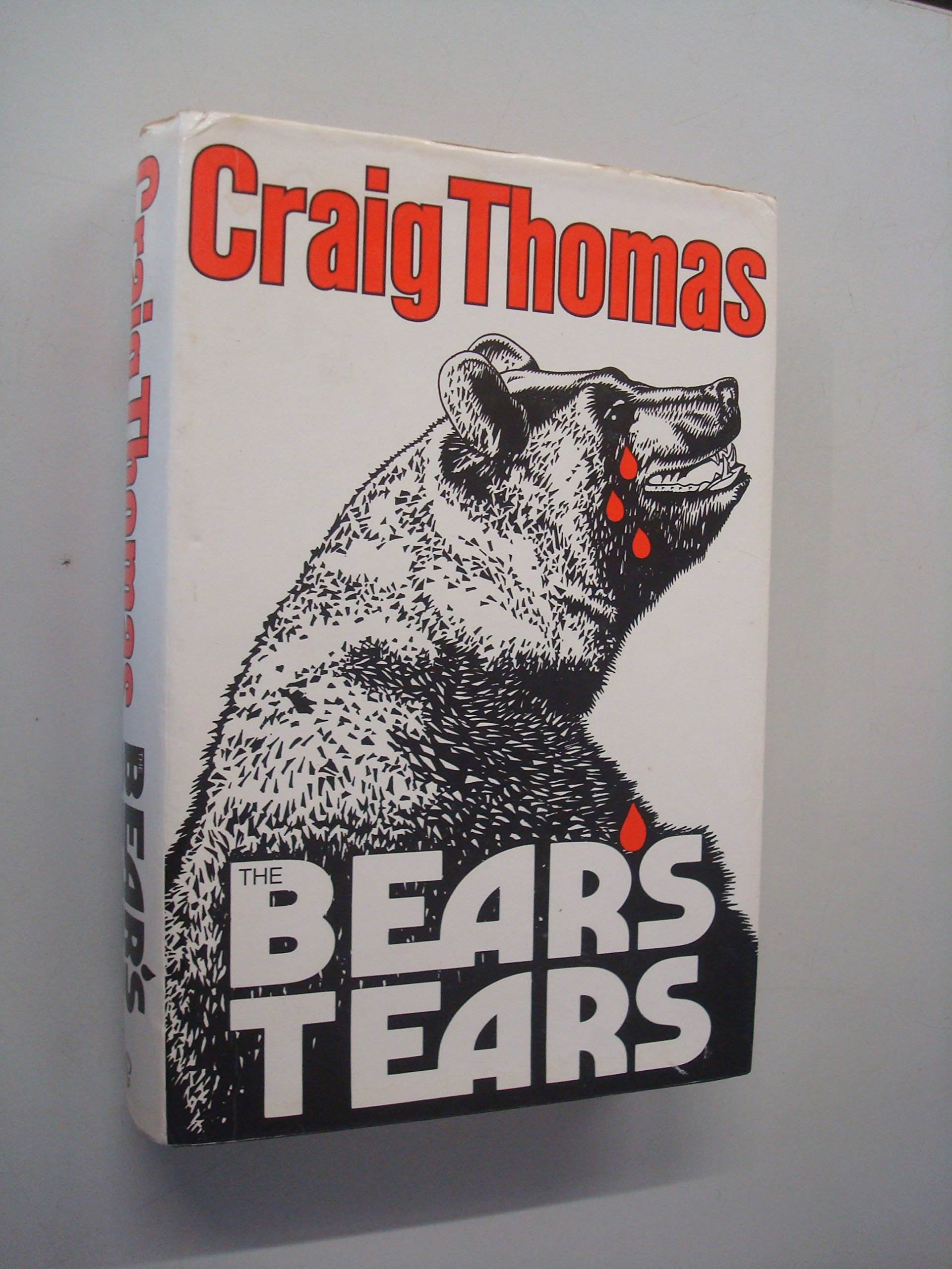 The Bears Tears by Craig Thomas by Craig Thomas | Goodreads