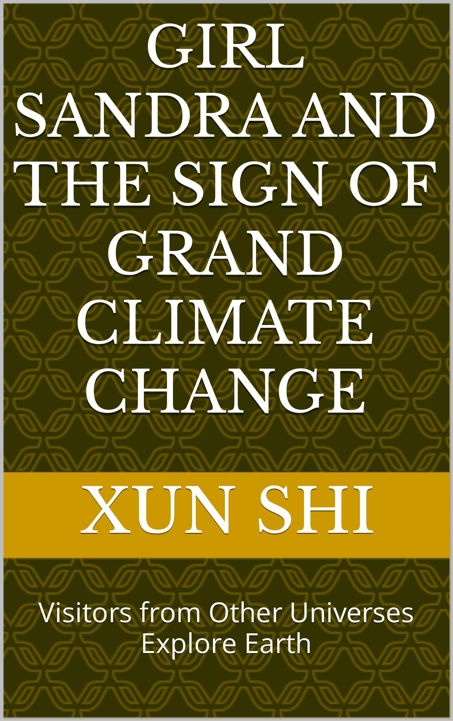 Girl Sandra and the Sign of Grand Climate Change: Visitors from Other ...