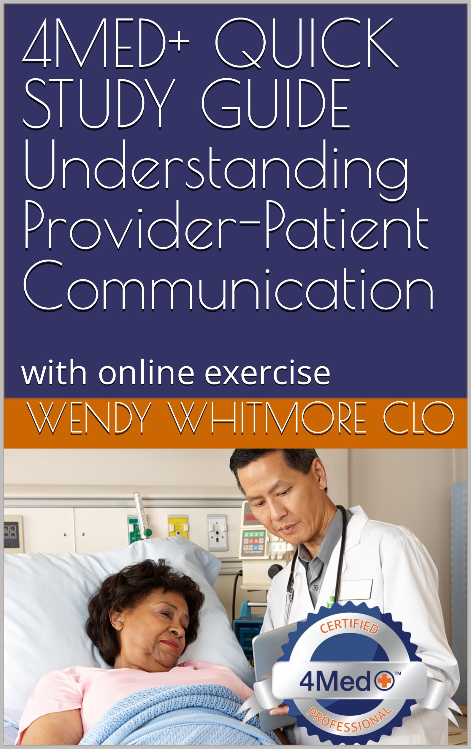 4MED+ QUICK STUDY GUIDE Understanding Provider-Patient Communication: with online exercise by ...