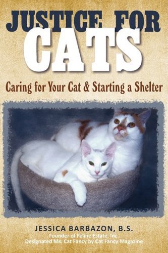 Justice For Cats: Caring for Your Cat & Starting a Shelter by B.S ...