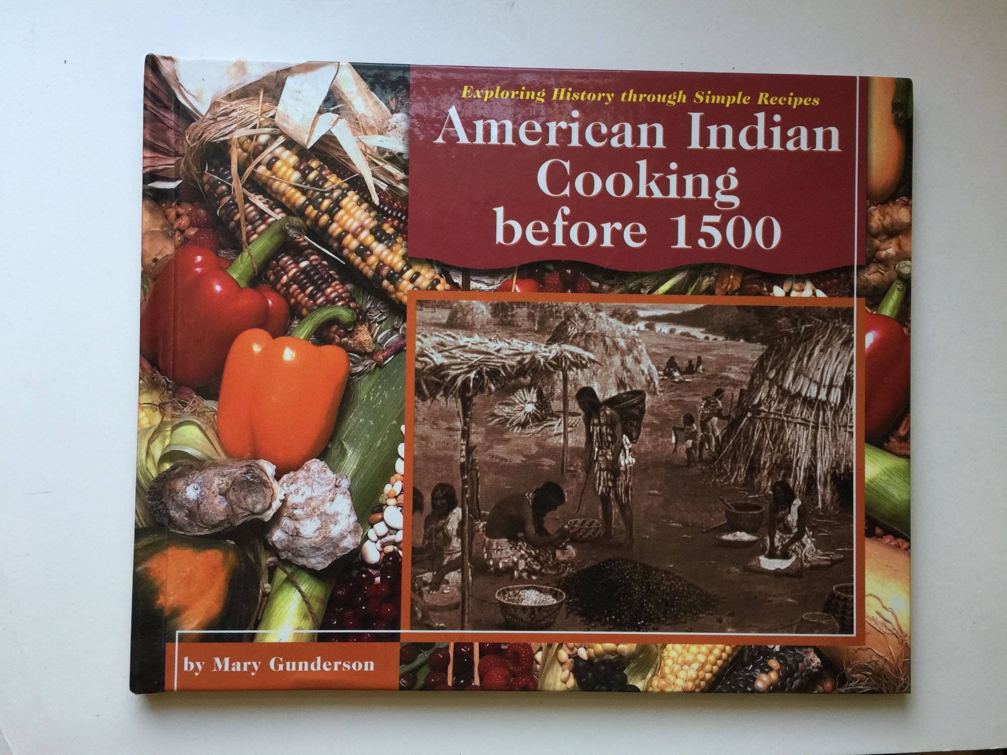 American Indian Cooking Before 1500 Exploring History Through Simple ...