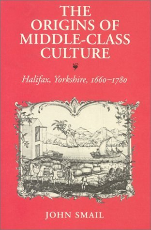 The Origins of Middle-Class Culture: Halifax, Yorkshire, 1660-1780 1st ...