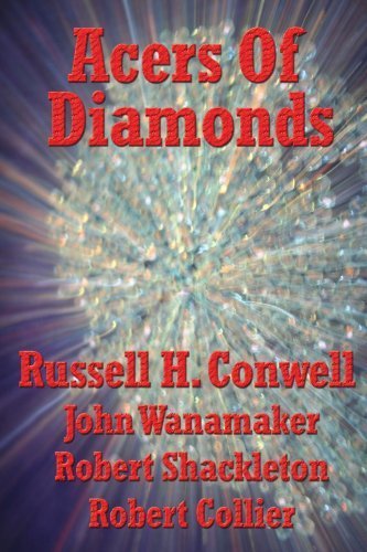 Acres Of Diamonds by Russell H. Conwell by Russell H. Conwell | Goodreads