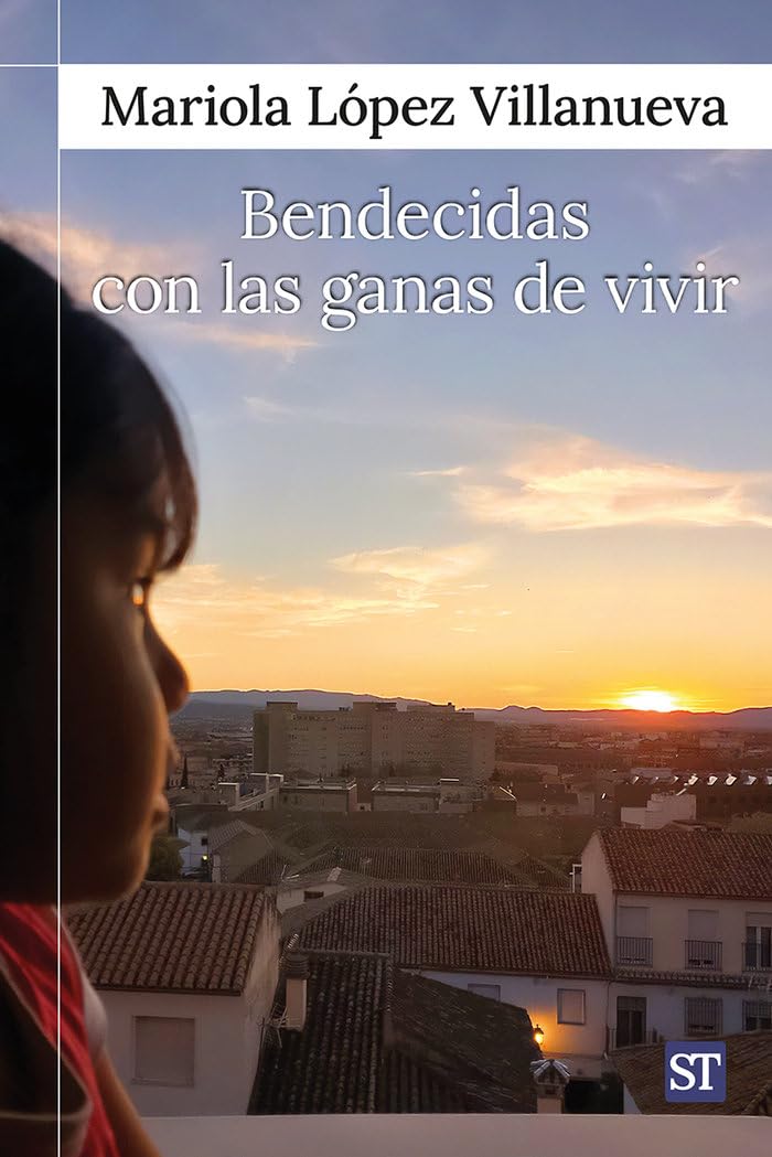 Bendecidas con las ganas de vivir by Mariola López Villanueva | Goodreads