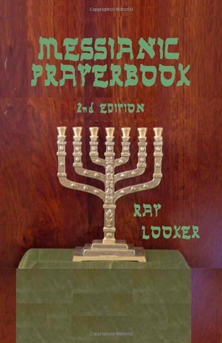 By Dr. Ray Looker Jr. Messianic Prayerbook by Dr. Ray Looker Jr ...