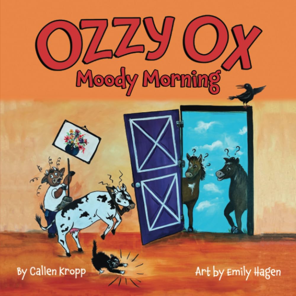 Ozzy Ox: Moody Morning by Callen Kropp | Goodreads