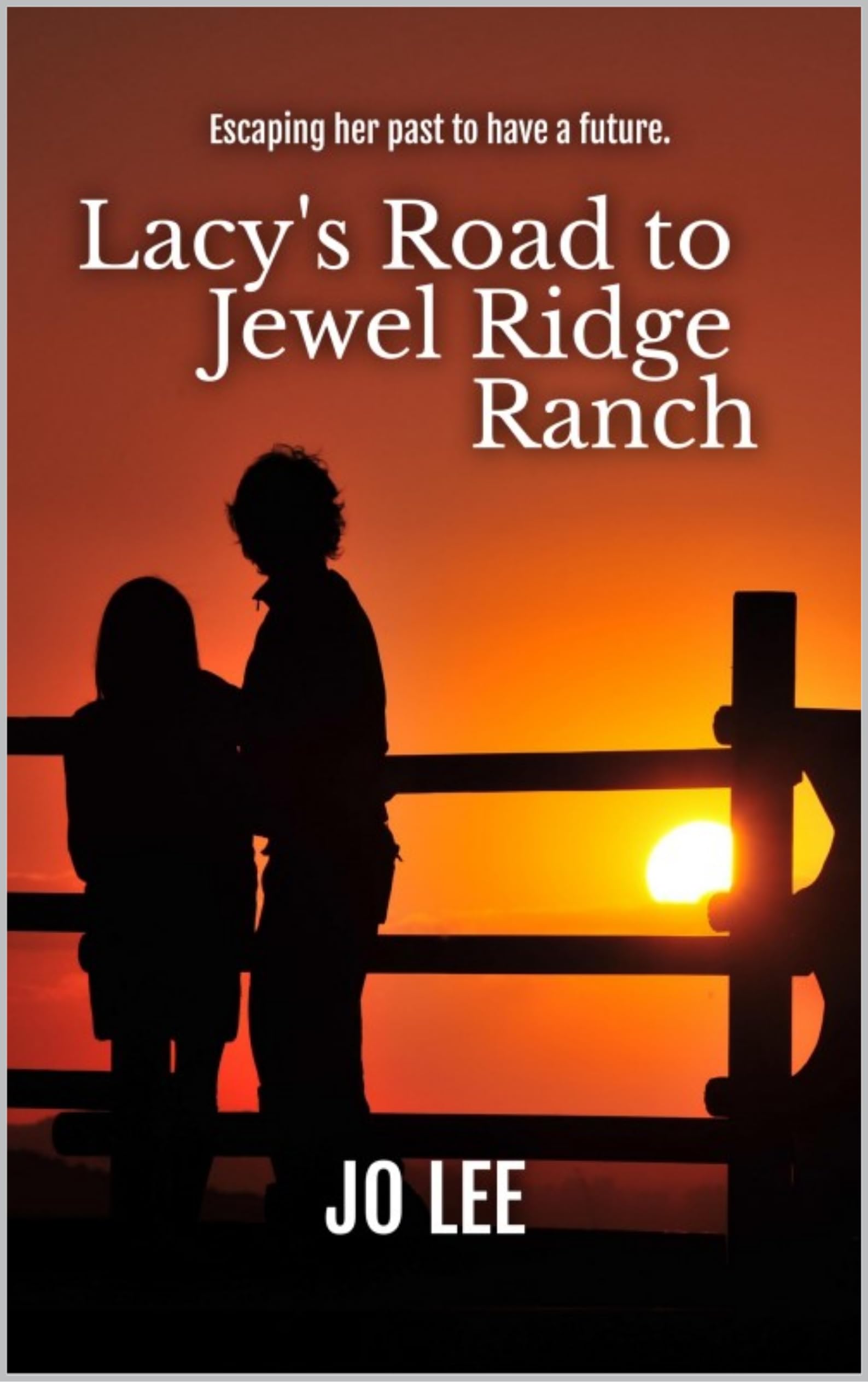 Lacy's Road to Jewel Ridge Ranch: Escaping her past to have a Future by ...
