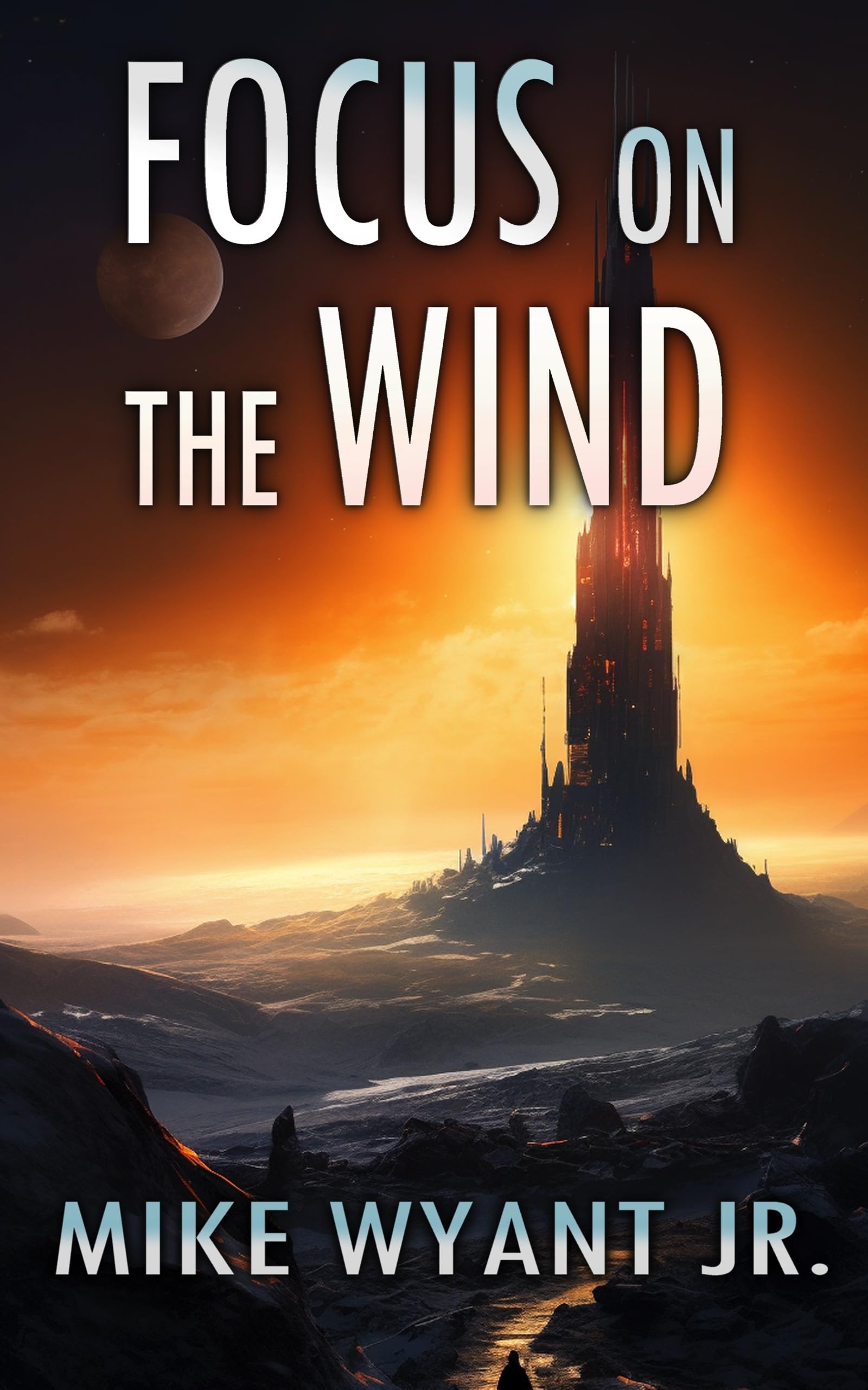 Focus on the Wind: An Anisian Convergence Novel by Mike Wyant Jr ...