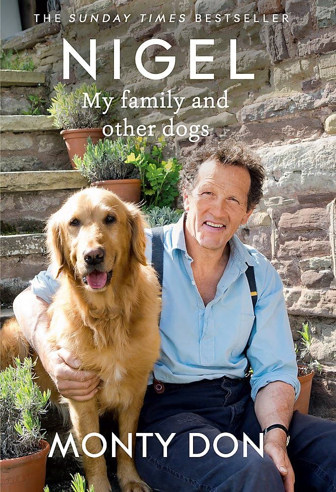 Nigel: my family and other dogs by Monty Don | Goodreads
