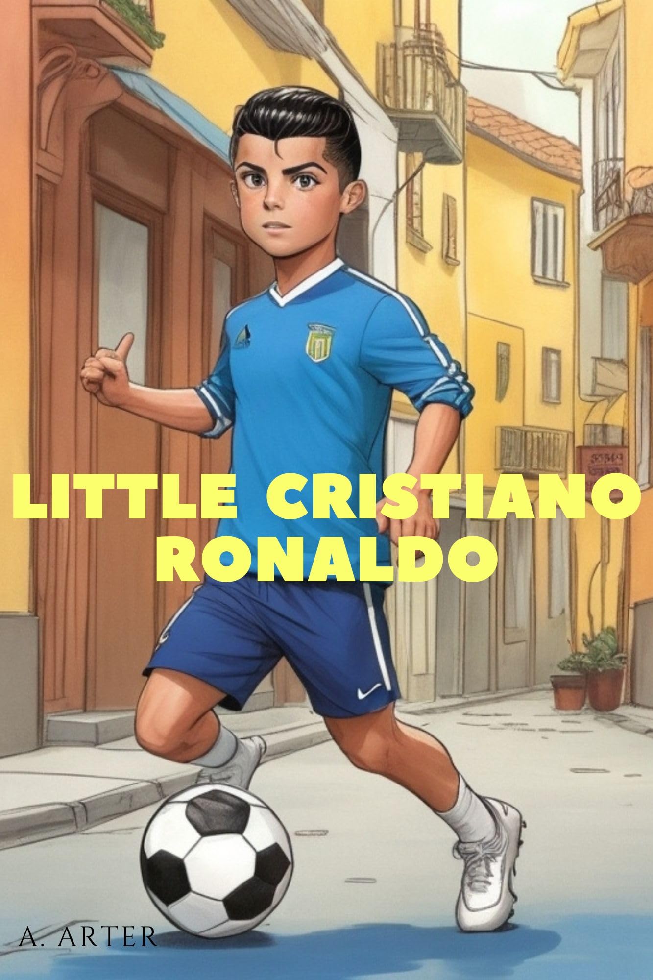 Little Cristiano Ronaldo - Kids' Illustrated Book: Become like ...