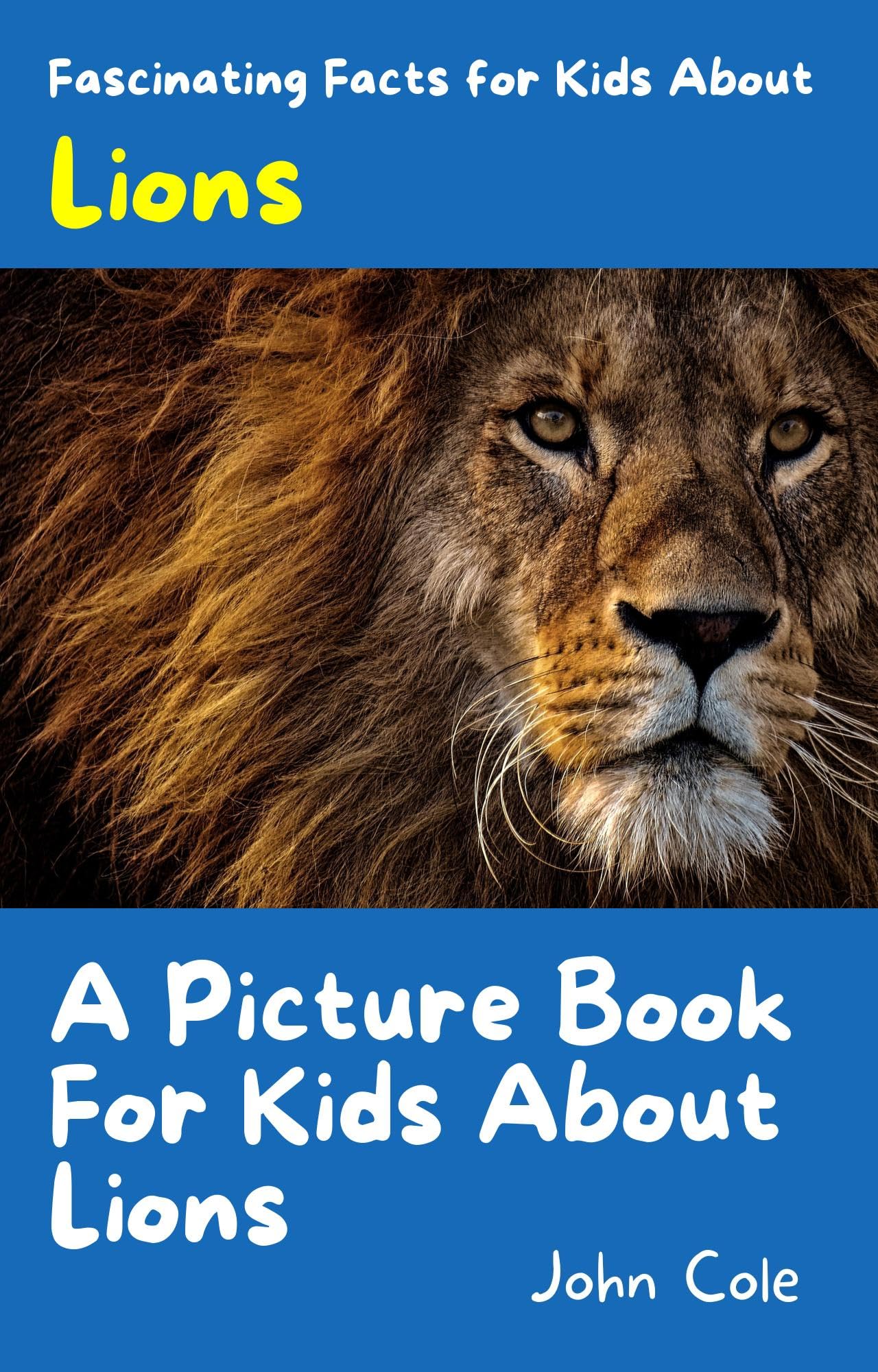 A Picture for Kids About Lions: Fascinating Facts for Kids About Lions ...