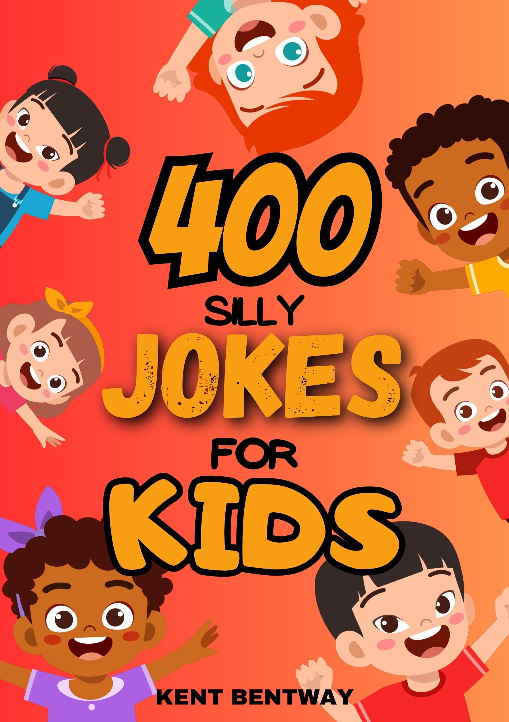 400 Silly Jokes For Kids by Kent Bentway | Goodreads