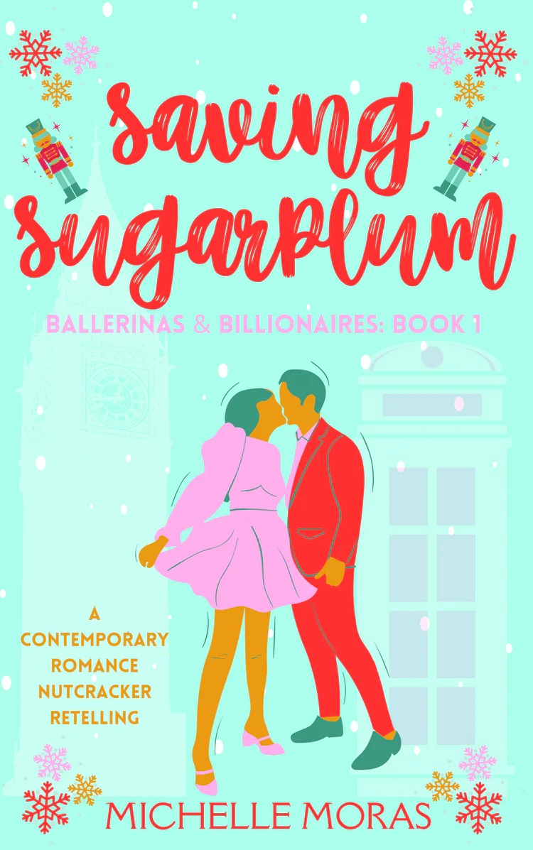 Saving Sugarplum (Ballerinas & Billionaires) by Michelle Moras | Goodreads
