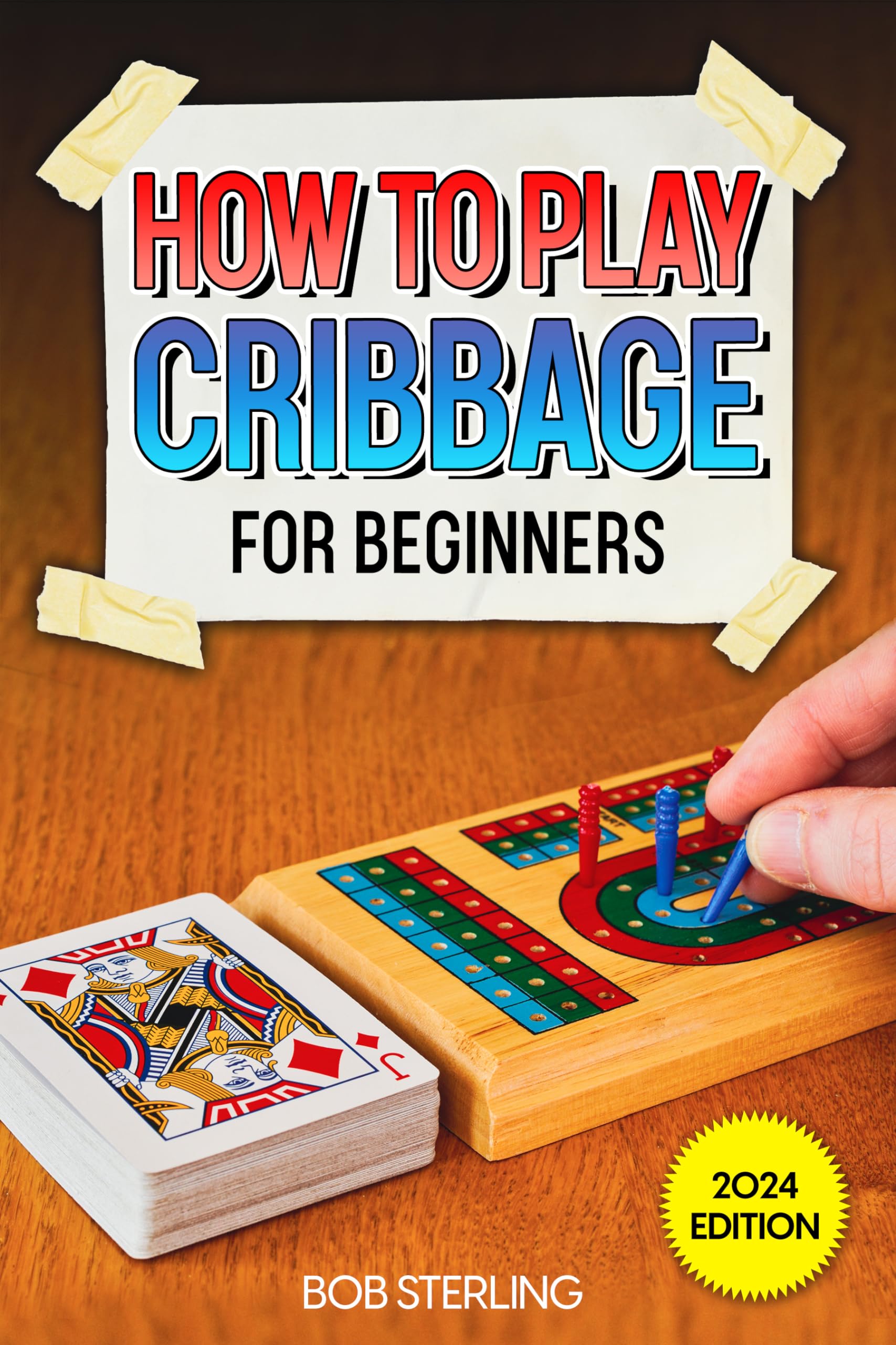 Cribbage For Beginners The Complete Guide To Play Cribbage Like A Pro