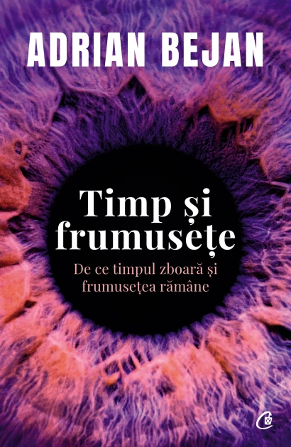 Timp și frumusețe: De ce timpul zboară și frumusețea rămâne by Adrian ...