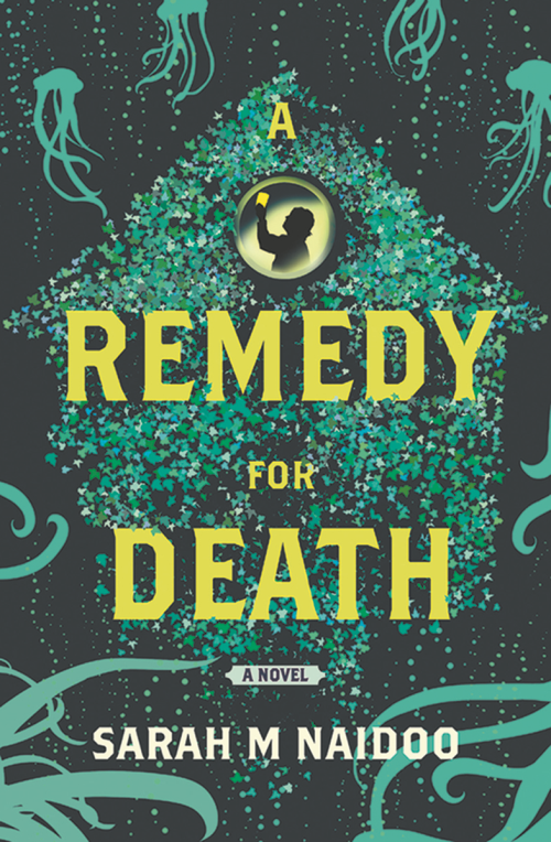 A Remedy For Death by Sarah Naidoo | Goodreads