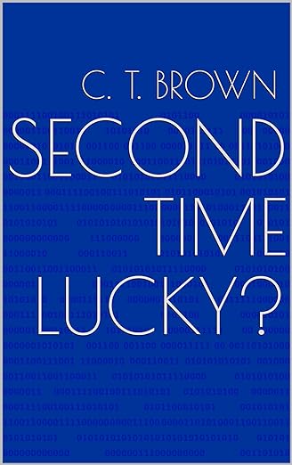 Second Time Lucky? by C.T. Brown | Goodreads