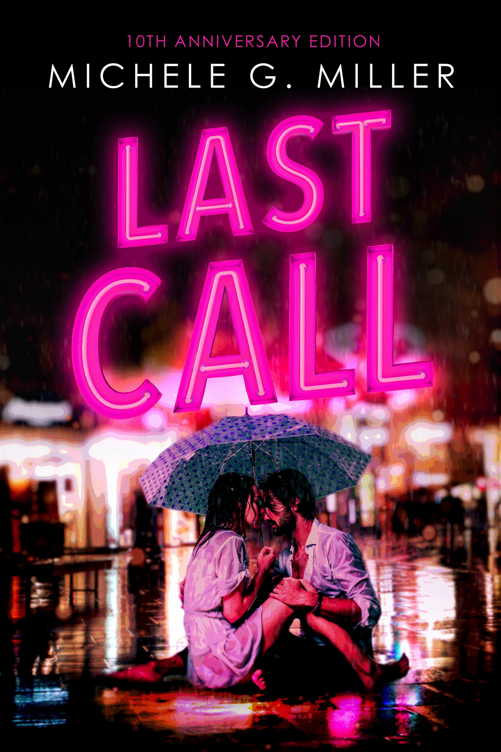 LAST CALL: 10th Anniversary Edition by Michele G. Miller | Goodreads