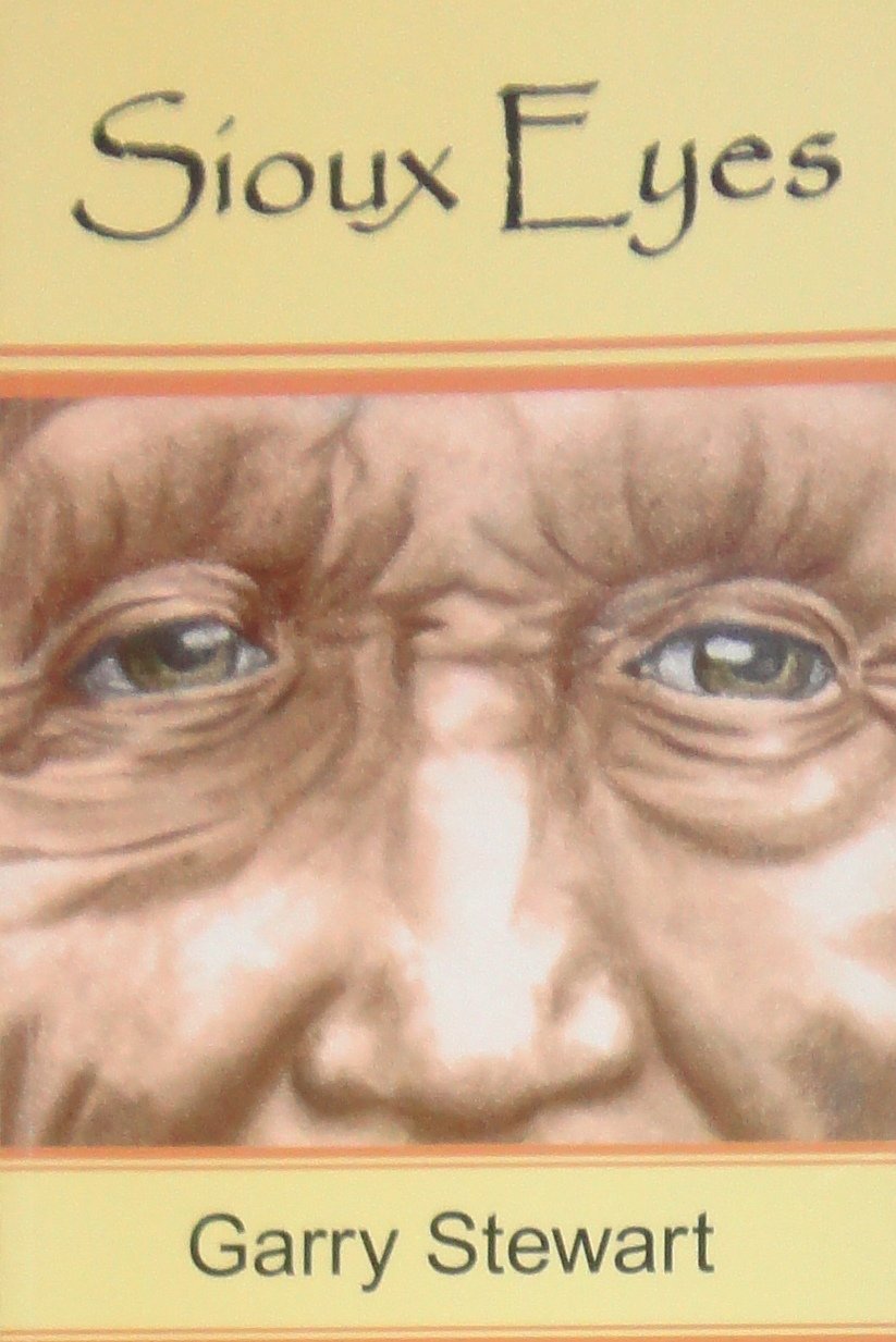 Sioux Eyes by Garry Stewart | Goodreads