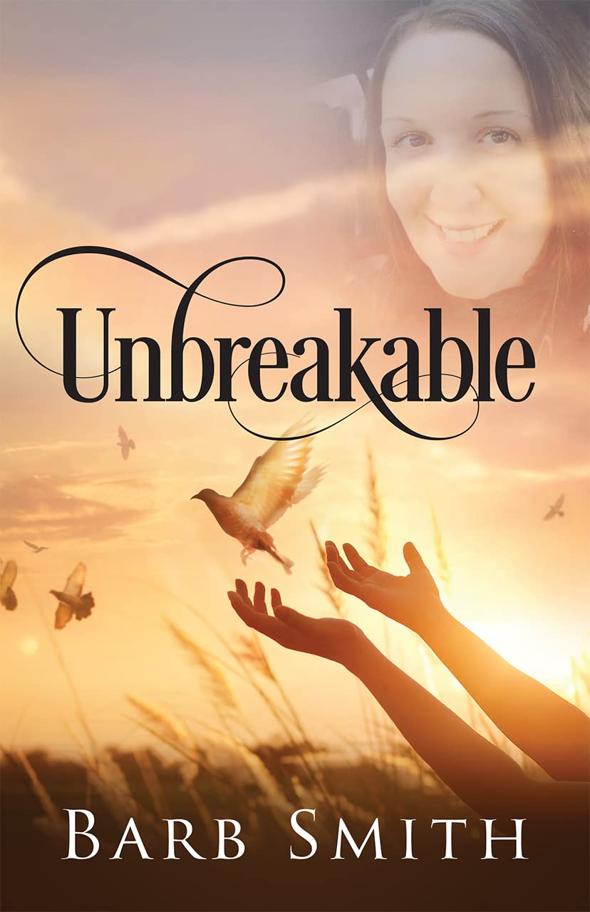 Unbreakable by Barb Smith | Goodreads