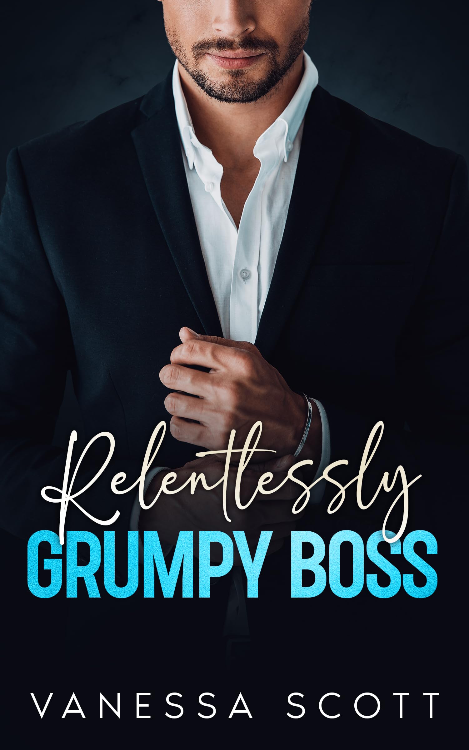 Relentlessly Grumpy Boss by Vanessa Scott | Goodreads