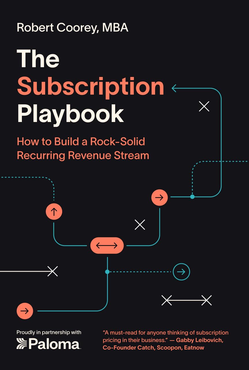 The Subscription Playbook: How to Build a Rock-Solid Recurring Revenue ...