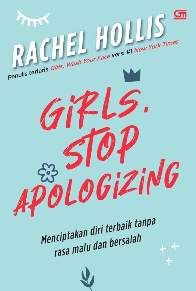 Girls, Stop Apologizing: Menciptakan Diri Terbaik Tanpa Rasa Malu dan ...