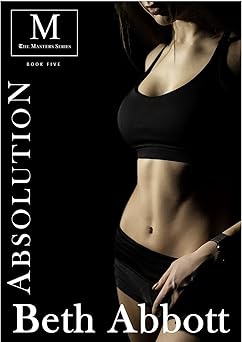 Absolution (The Masters #5) by Beth Abbott | Goodreads