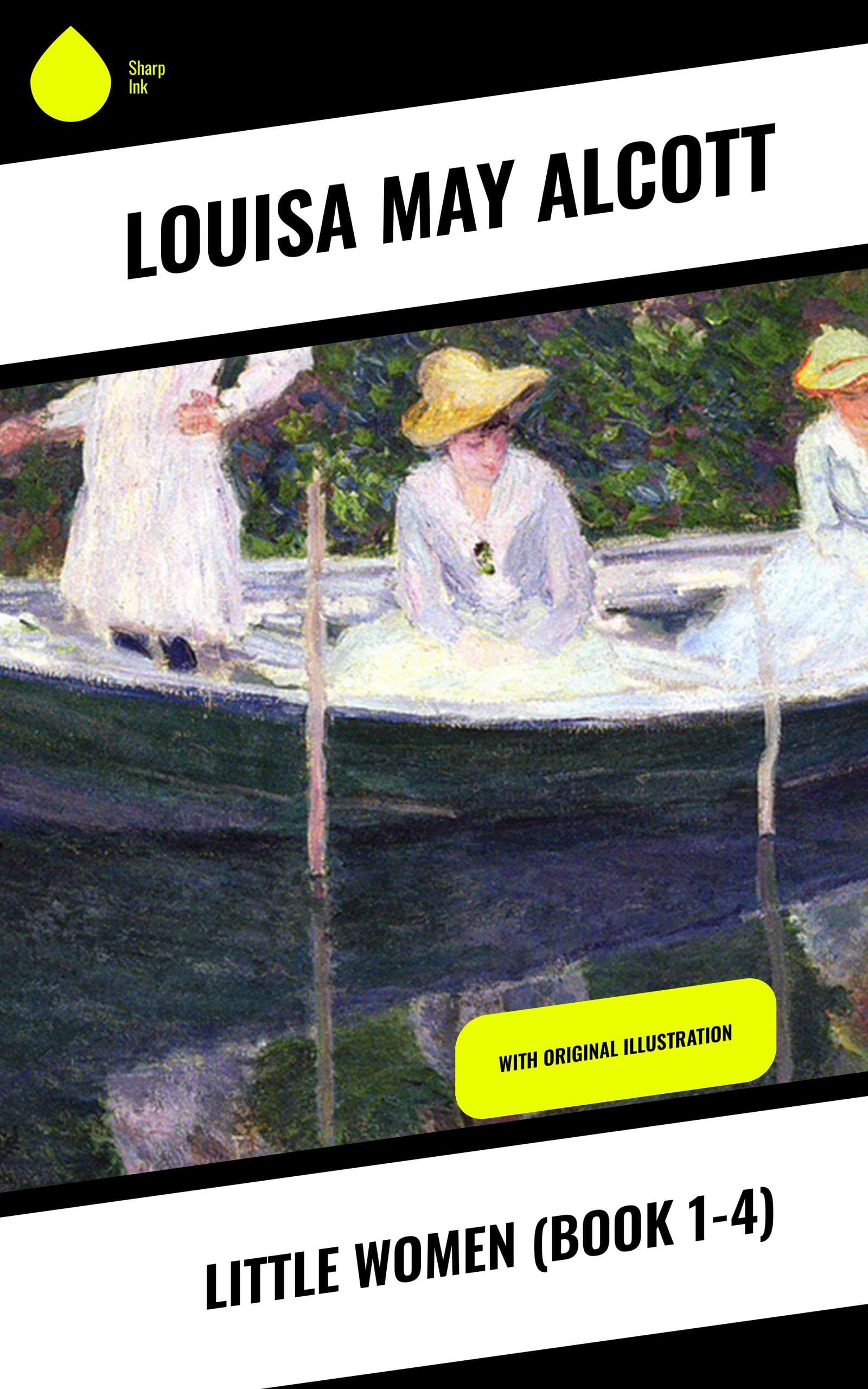 Little Women (Book 1-4): With Original Illustration by Louisa May ...