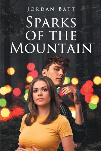 Sparks of the Mountain by Jordan Batt | Goodreads