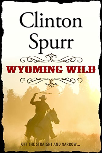 WYOMING WILD a classic historical western adventure novel by Clinton ...