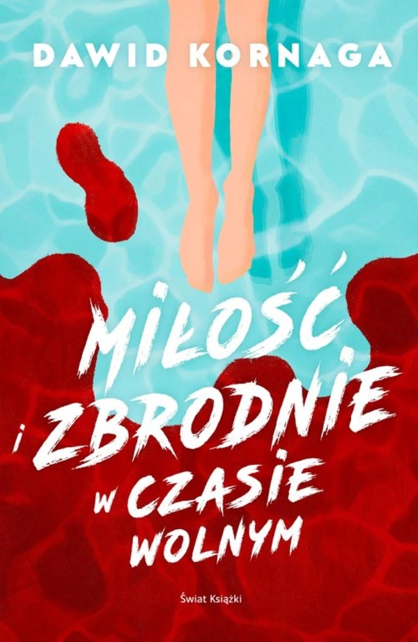 Miłość i zbrodnie w czasie wolnym by Dawid Kornaga | Goodreads