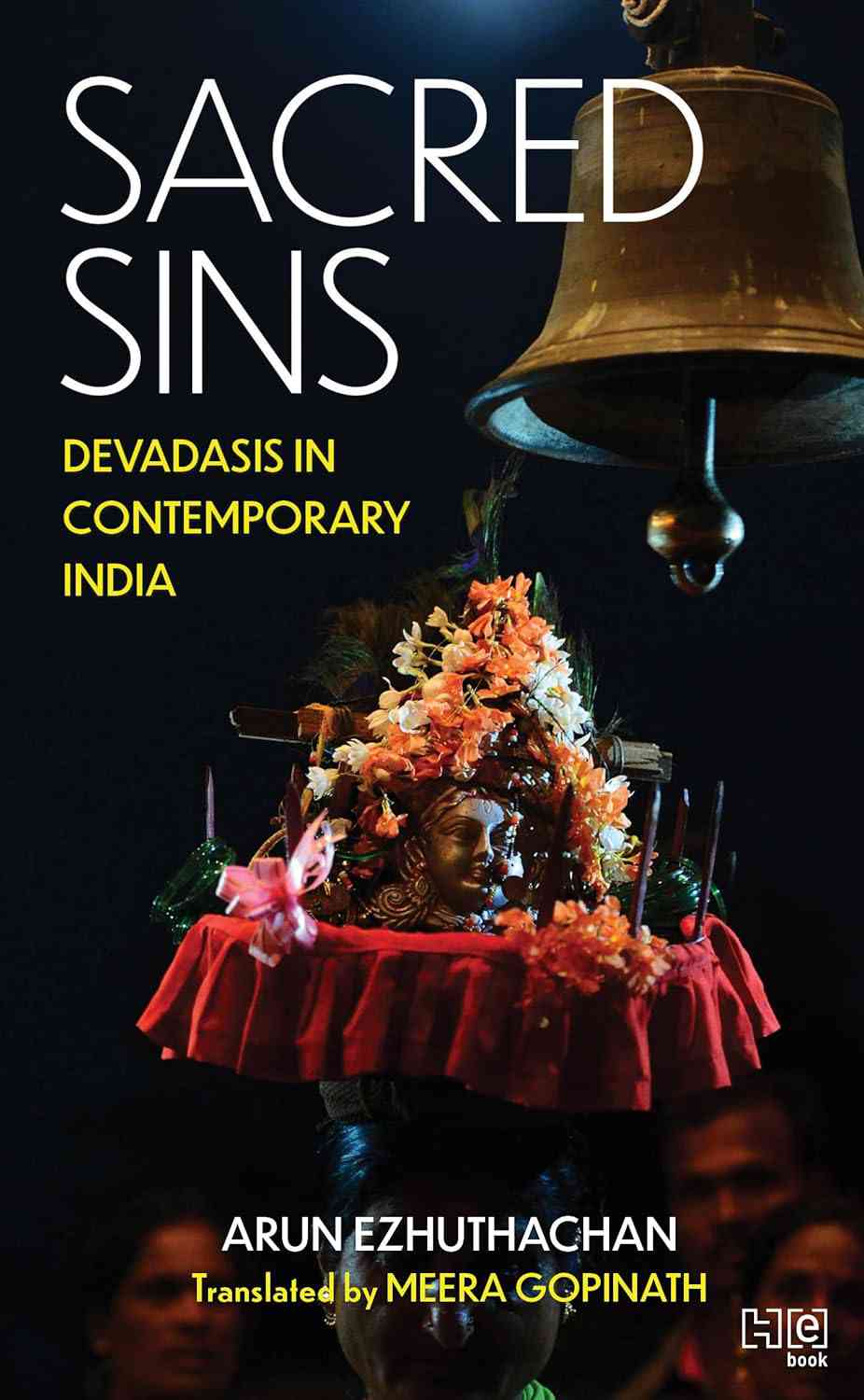 Sacred Sins: Devadasis in Contemporary India by Arun Ezhuthachan ...