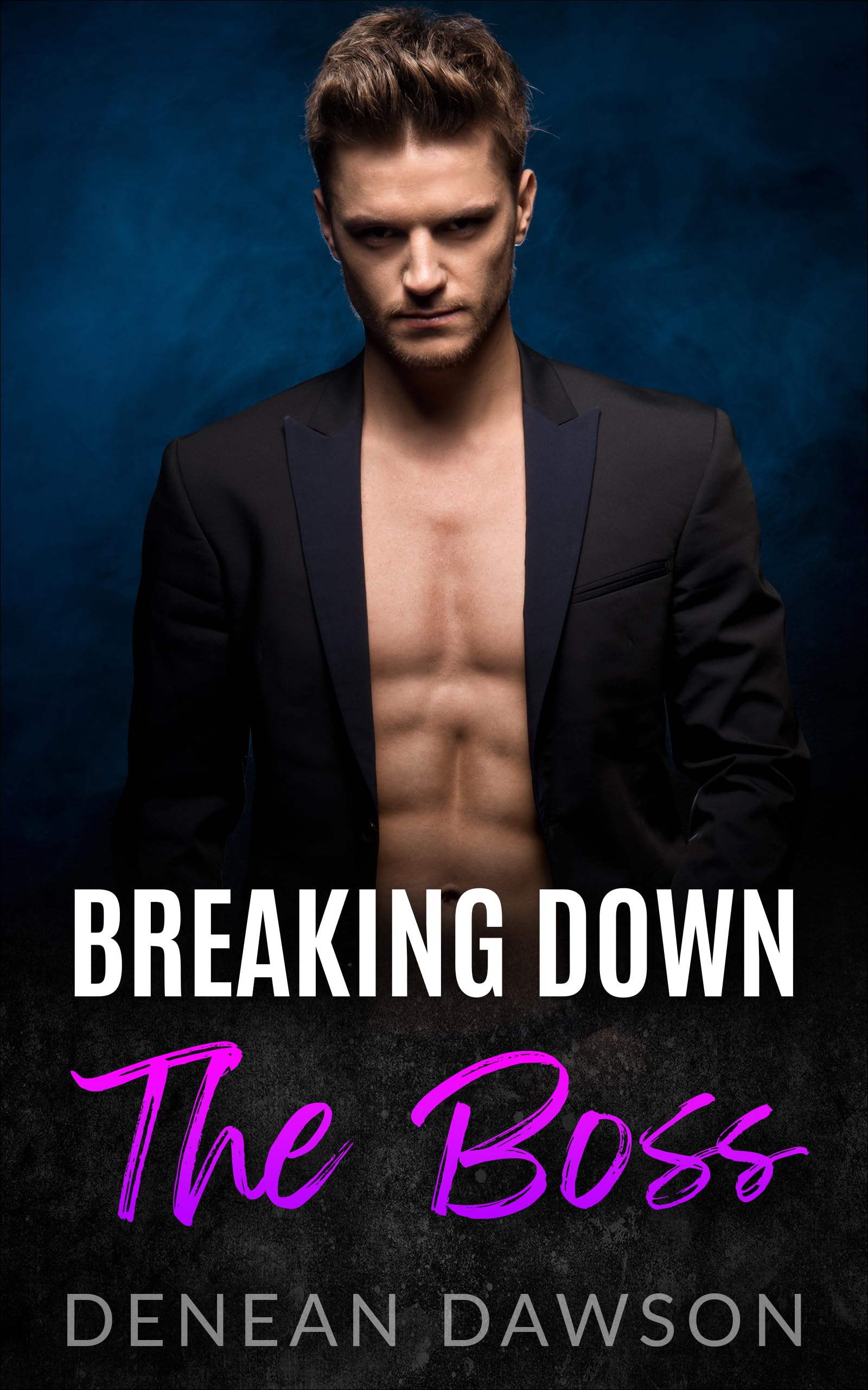 Breaking Down The Boss: A Small Town Grumpy Boss Romance by Denean Dawson | Goodreads