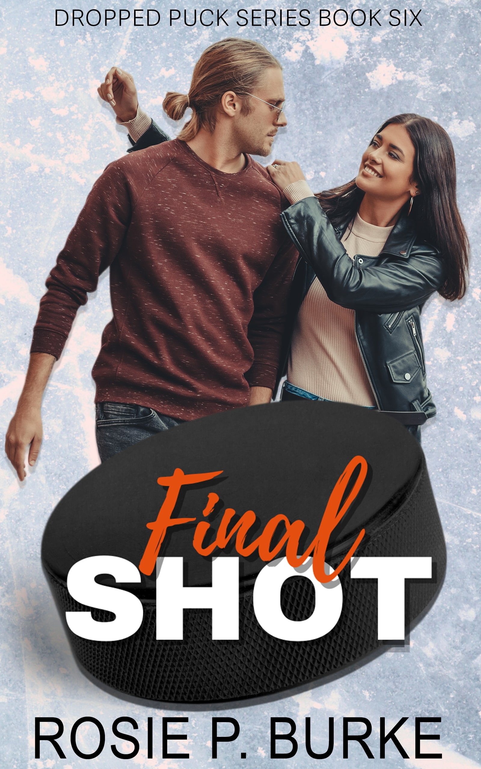 Final Shot (Dropped Puck #6) by Rosie P. Burke | Goodreads