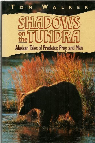 Shadows on the Tundra by Tom Walker (1990-02-01) by Tom Walker | Goodreads