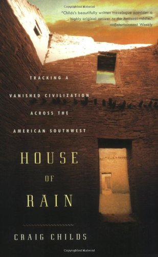 House of Rain: Tracking a Vanished Civilization Across the American ...