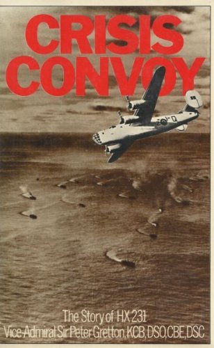 Crisis convoy: The story of HX231 by Peter Gretton | Goodreads
