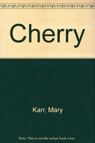 Cherry by Mary Karr (2001-08-03) by Mary Karr | Goodreads