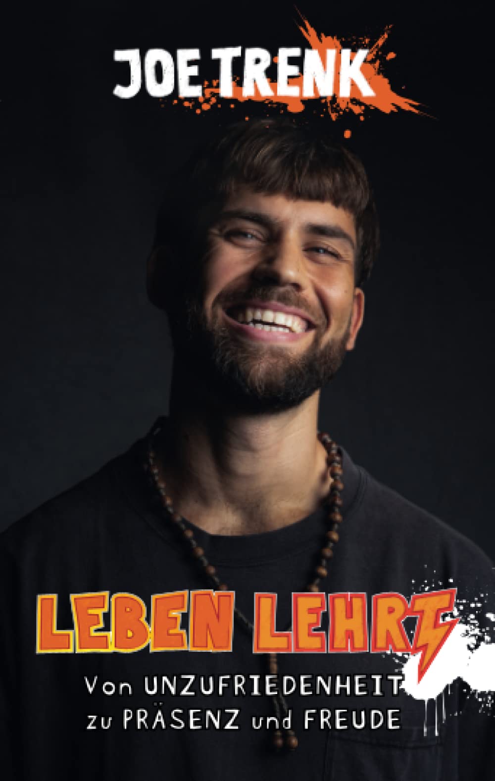 LEBEN LEHRT: Von Unzufriedenheit zu Präsenz und Freude by Joe Trenk ...