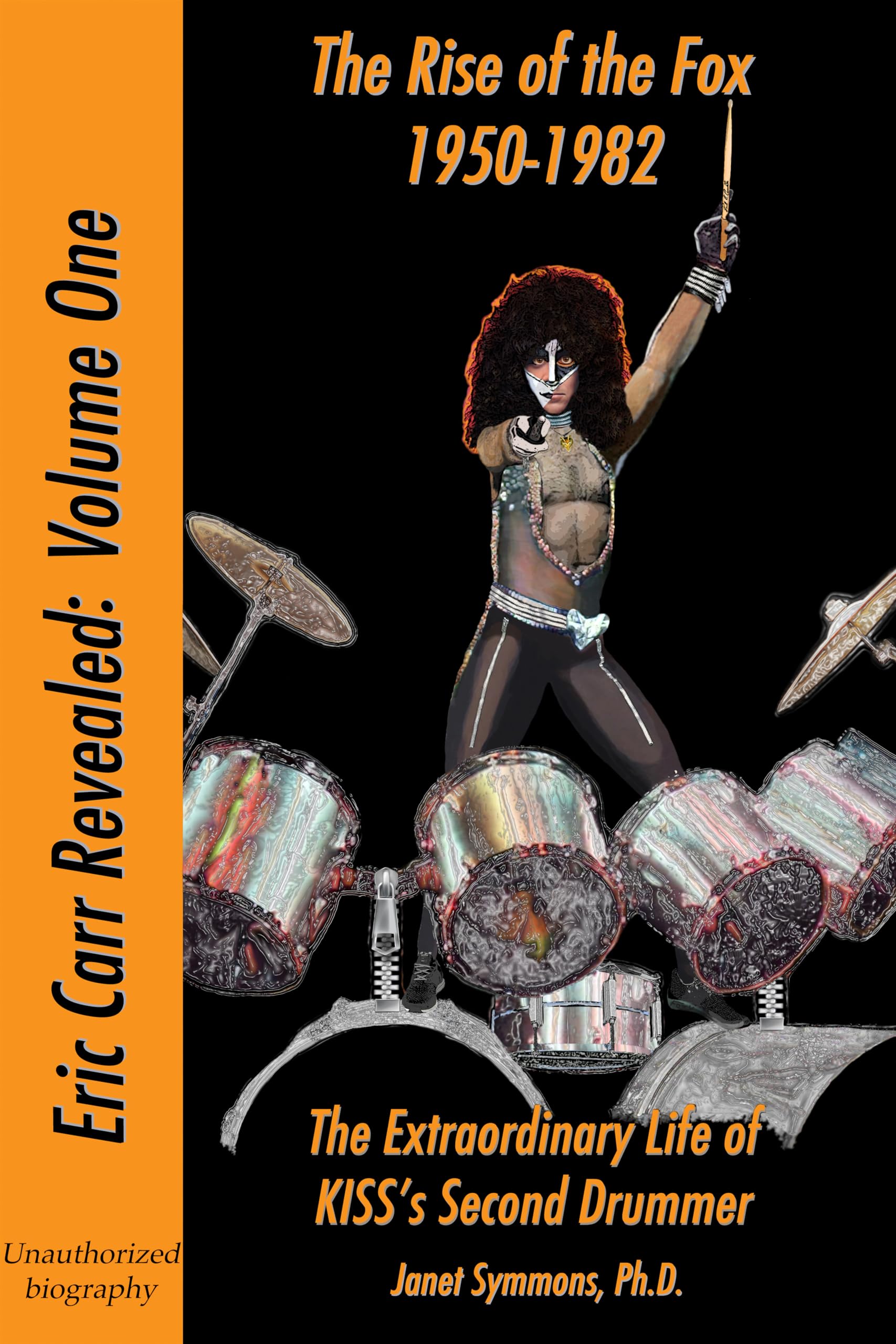 The Rise of the Fox: 1950-1982: The Extraordinary Life of KISS's Second ...