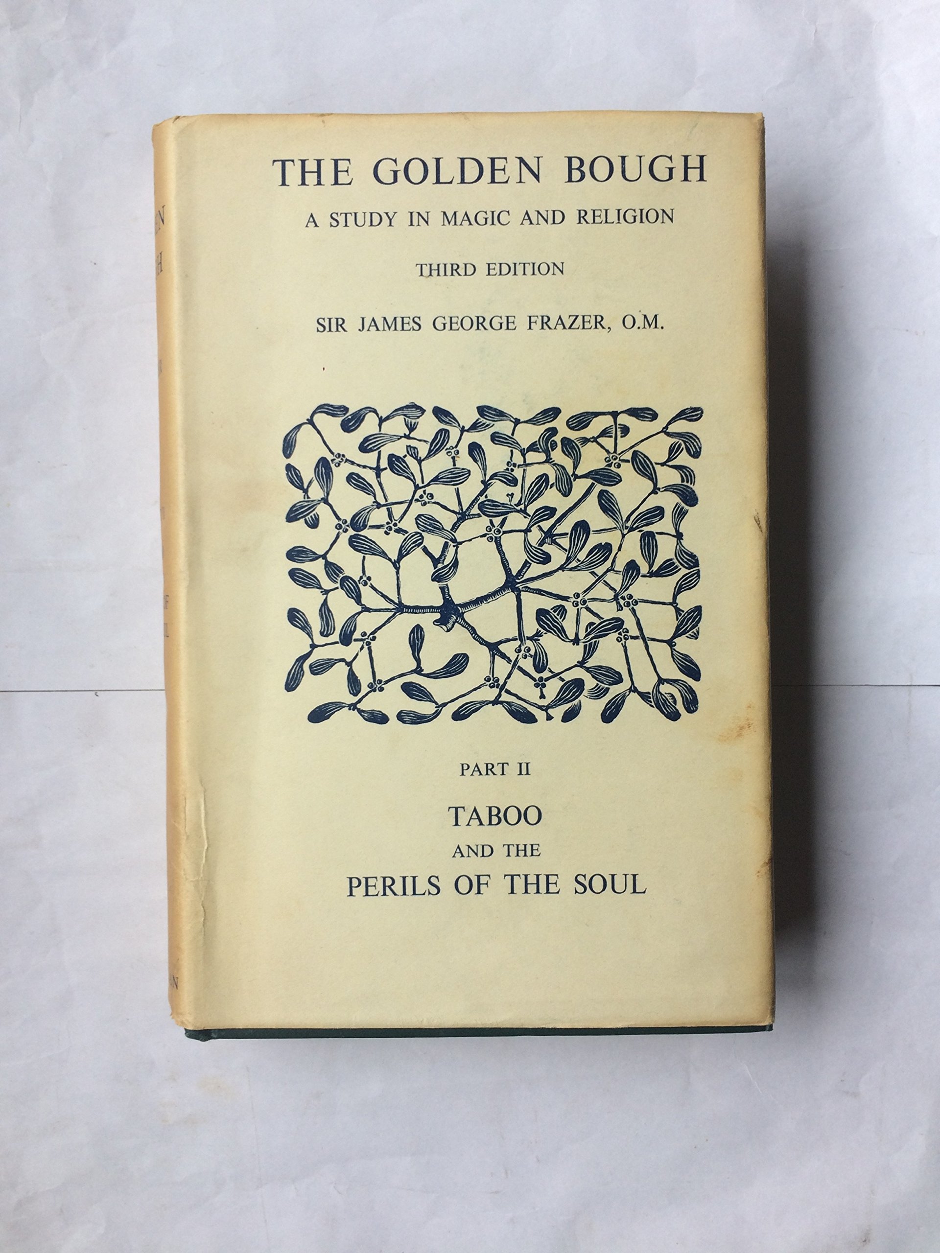 The Golden Bough Part II Taboo and the Perils of the Soul by James ...