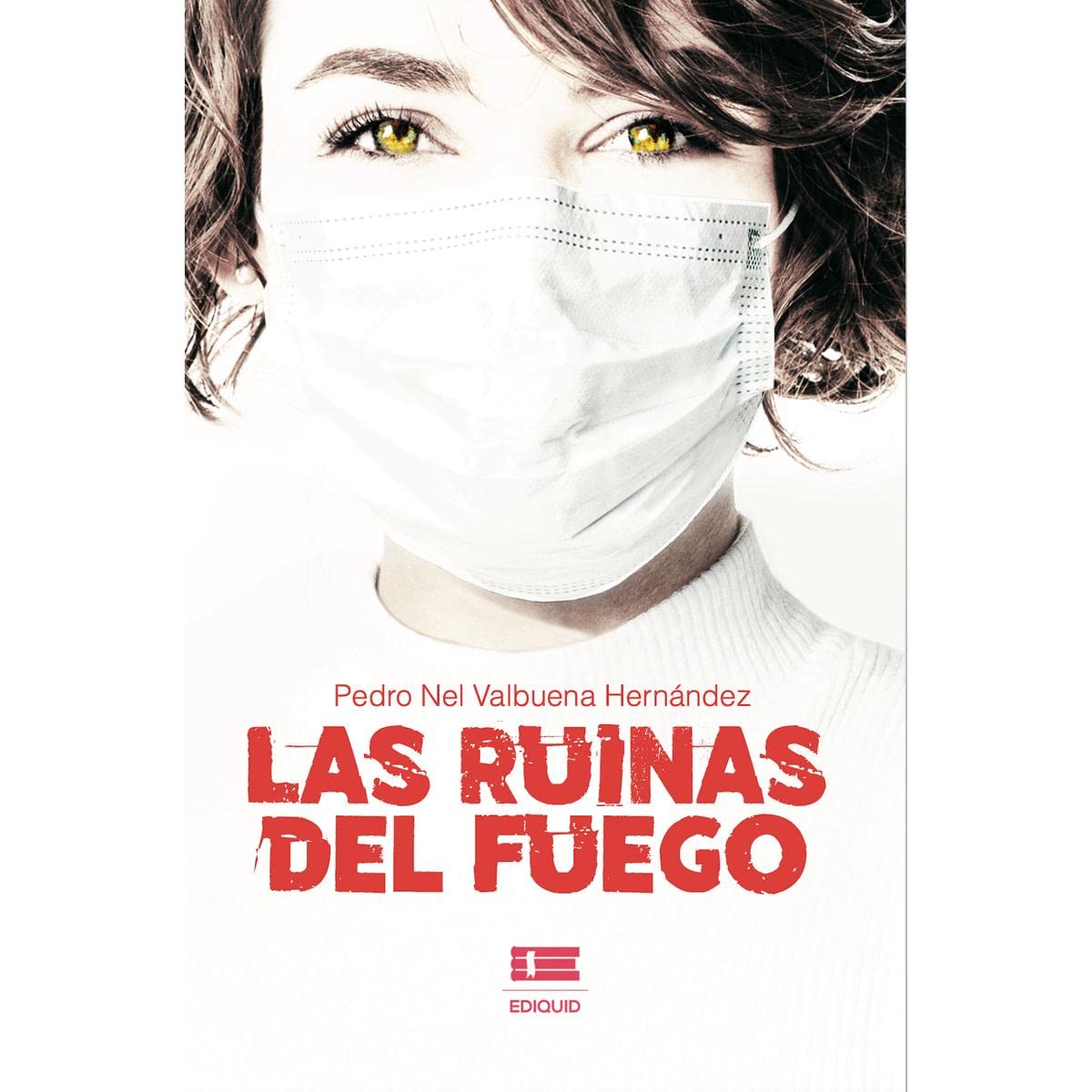 LAS RUINAS DEL FUEGO by PEDRO NEL VALBUENA HERN NDEZ | Goodreads
